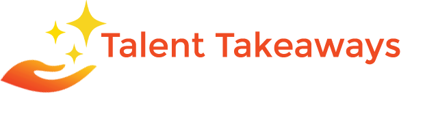 Talent Takeaways